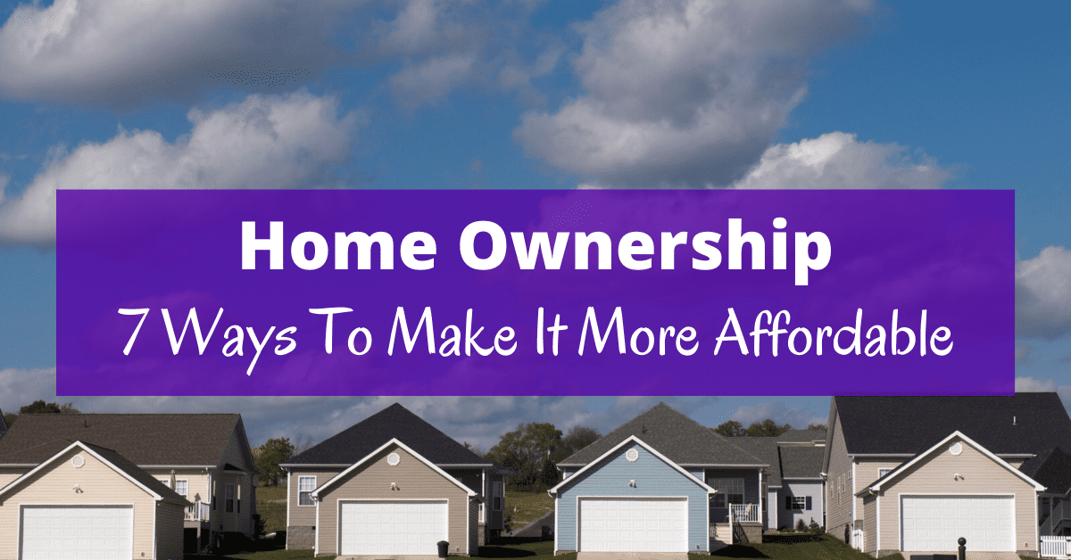 7 ways to make home ownership more affordable - Boomer Eco Crusader