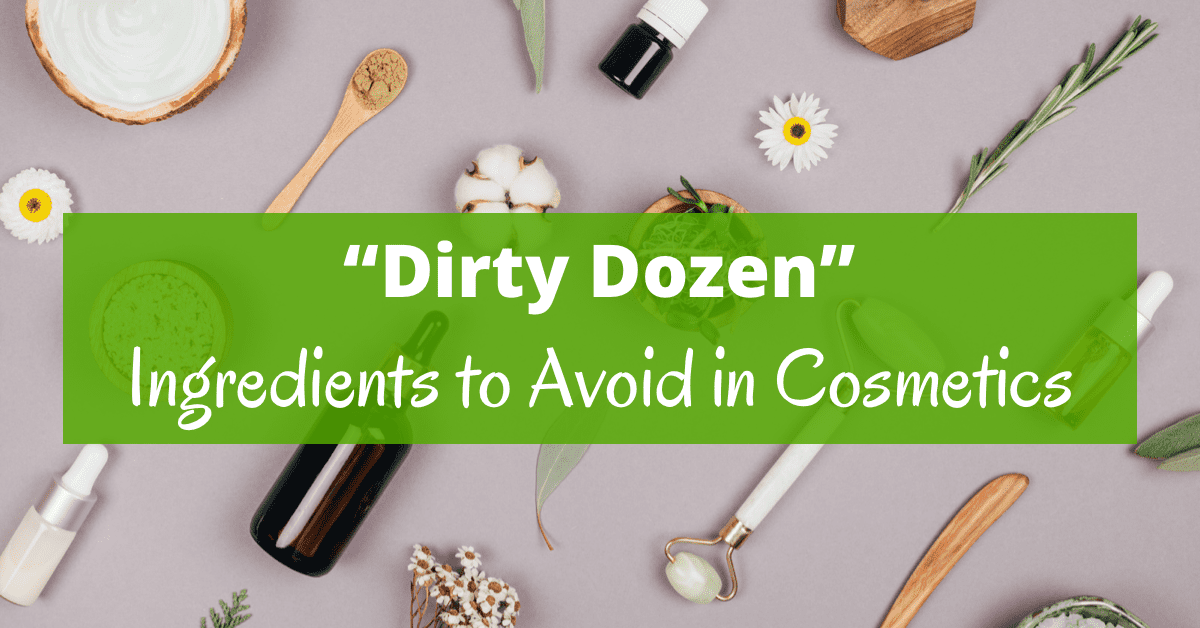 Dirty dozen ingredients to avoid in cosmetics - Boomer Eco Crusader