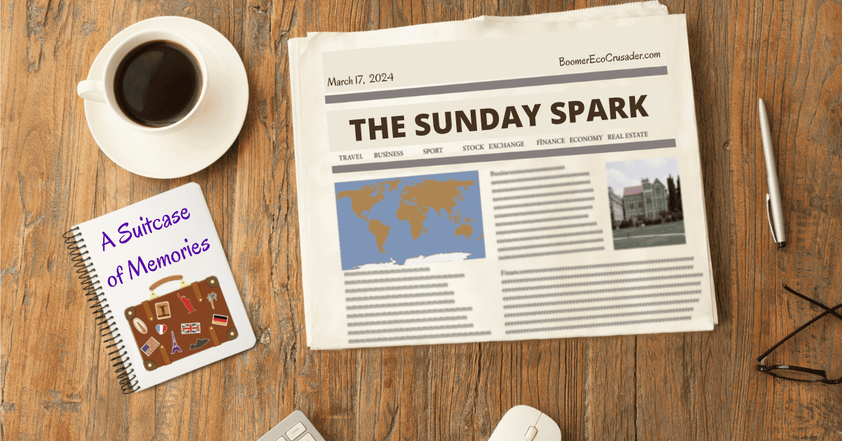 The Sunday Spark – A suitcase of memories - Boomer Eco Crusader