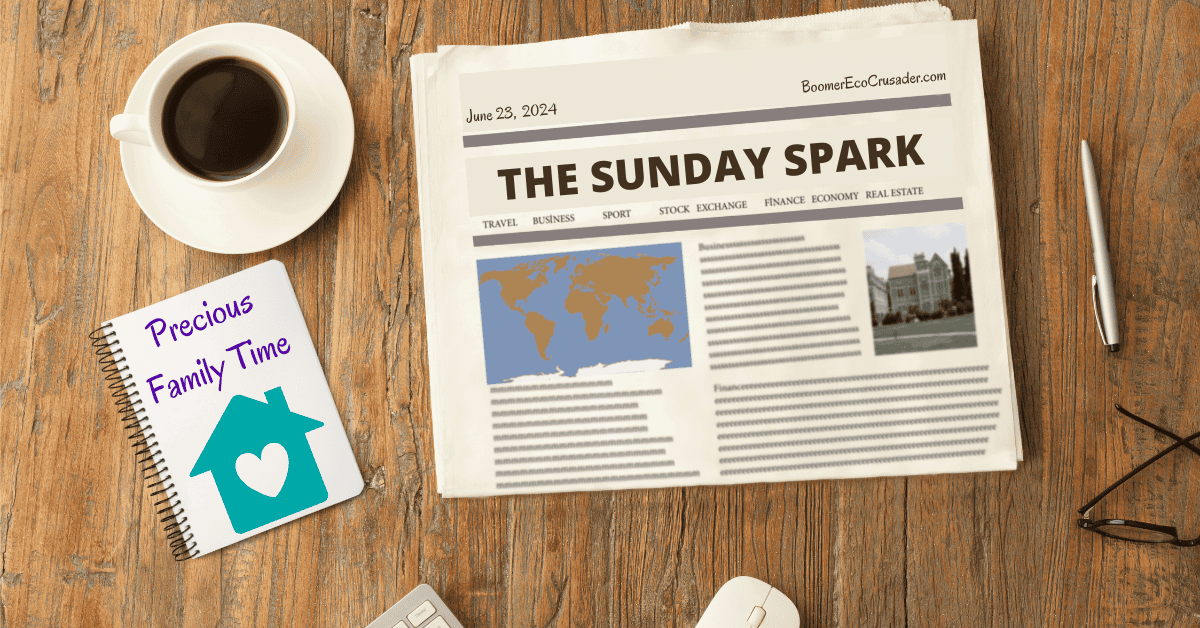 The Sunday Spark – Family time is rare and precious - Boomer Eco Crusader